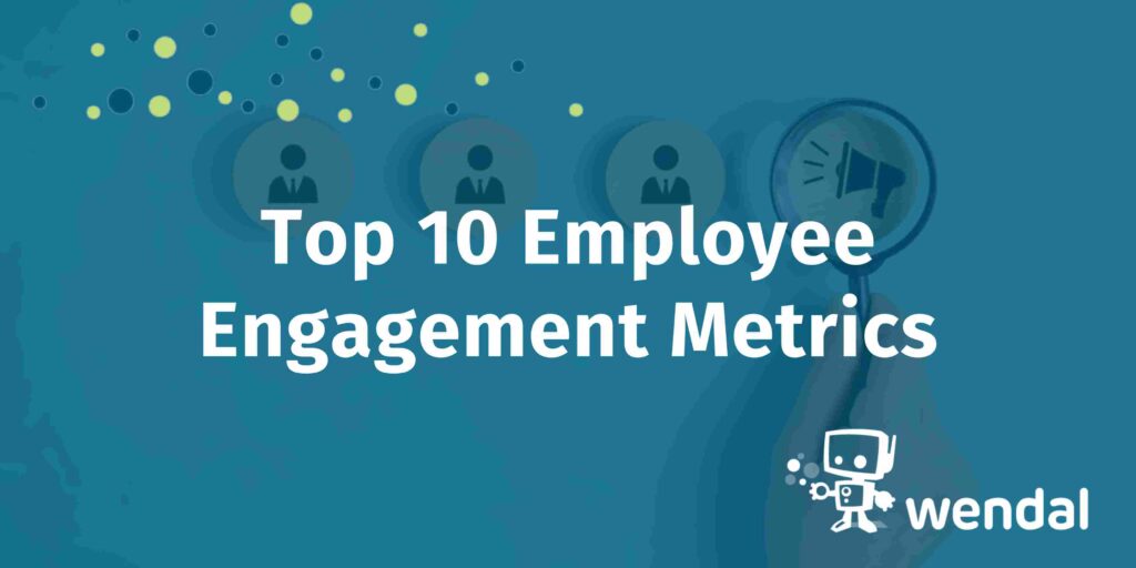 10 Essential Employee Engagement Metrics for Organizations